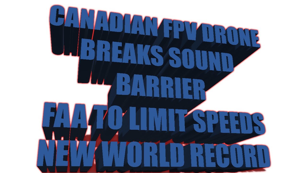 FPV Drone Breaks Sound Barrier - Guinness World Record - YouTube