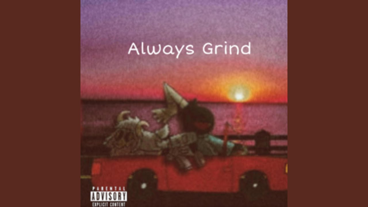Always Grind - YouTube