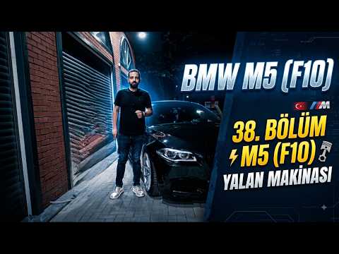 38.BÖLÜM - BMW M5 ( F10 )