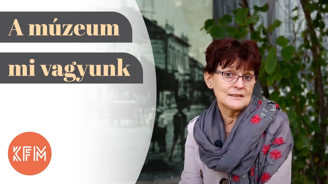 A múzeum mi vagyunk! Hörcsikné Balla Katalin - YouTube
