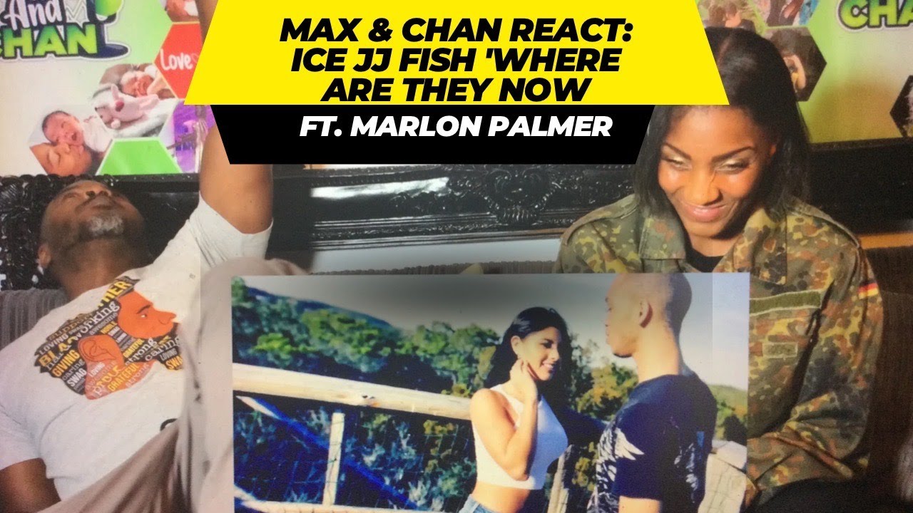 "Max & Chan React: Ice JJ Fish 'Where Are They Now?' ft. Marlon Palmer ...
