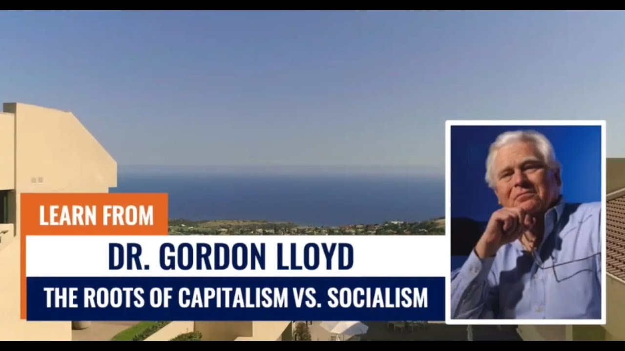 Dr. Gordon Lloyd - The Roots of Capitalism vs. Socialism (April 3, 2020 ...