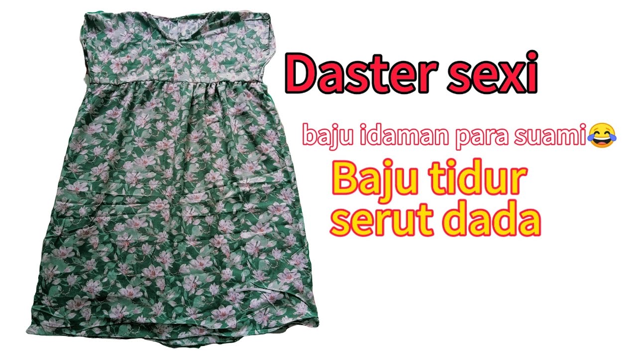 CARA MEMBUAT BAJU DASTER 2025 !! DASTER SEXY || BAJU TIDUR SERUT DADA ...