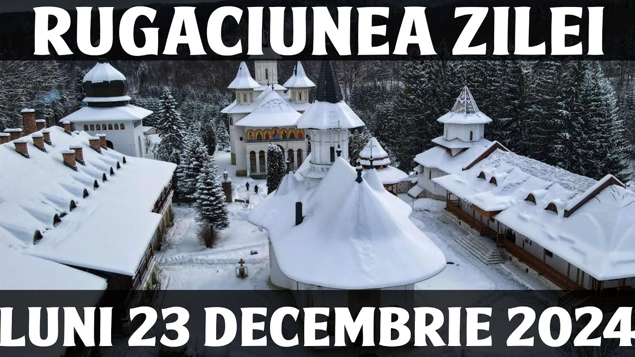 RUGACIUNEA ZILEI DE LUNI 23 DECEMBRIE 2024 - YouTube