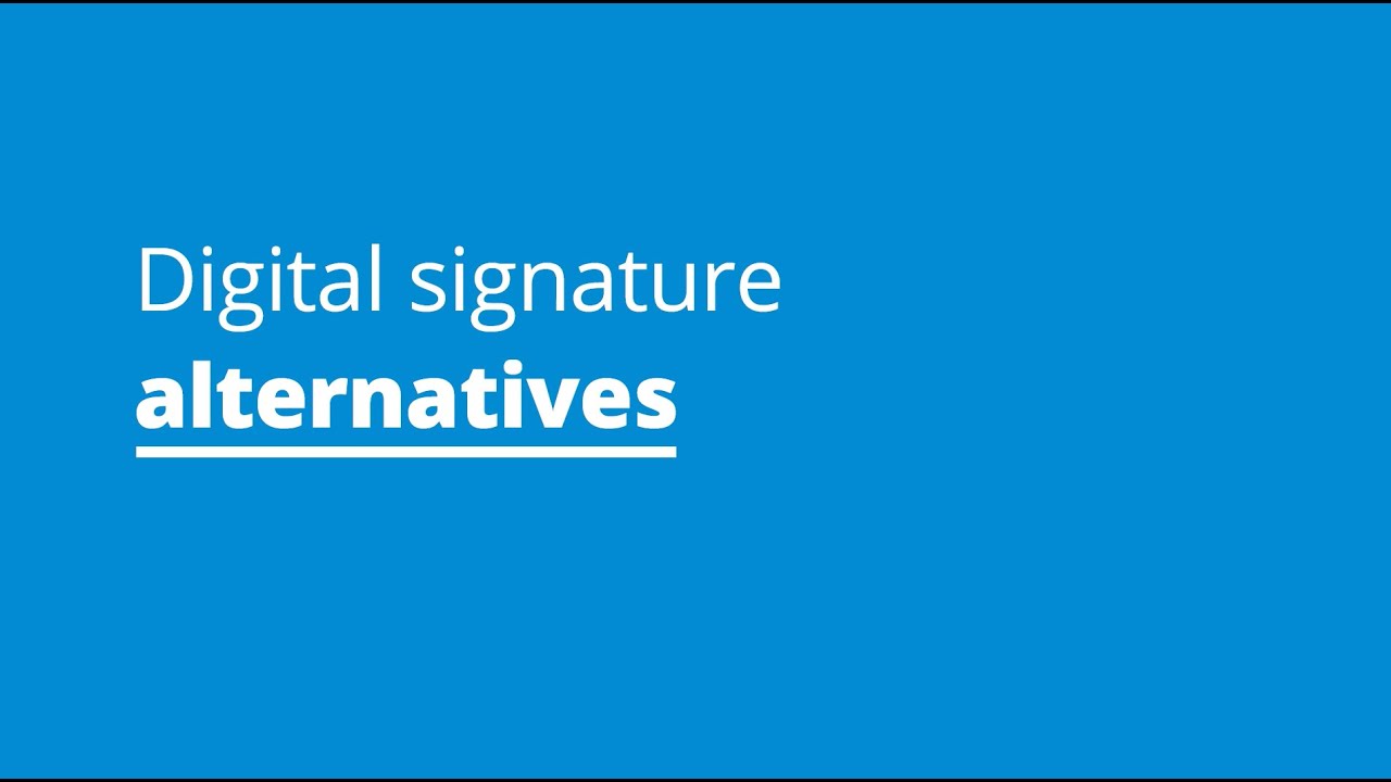 Digital signature alternatives - Digital Best Practices for your ...