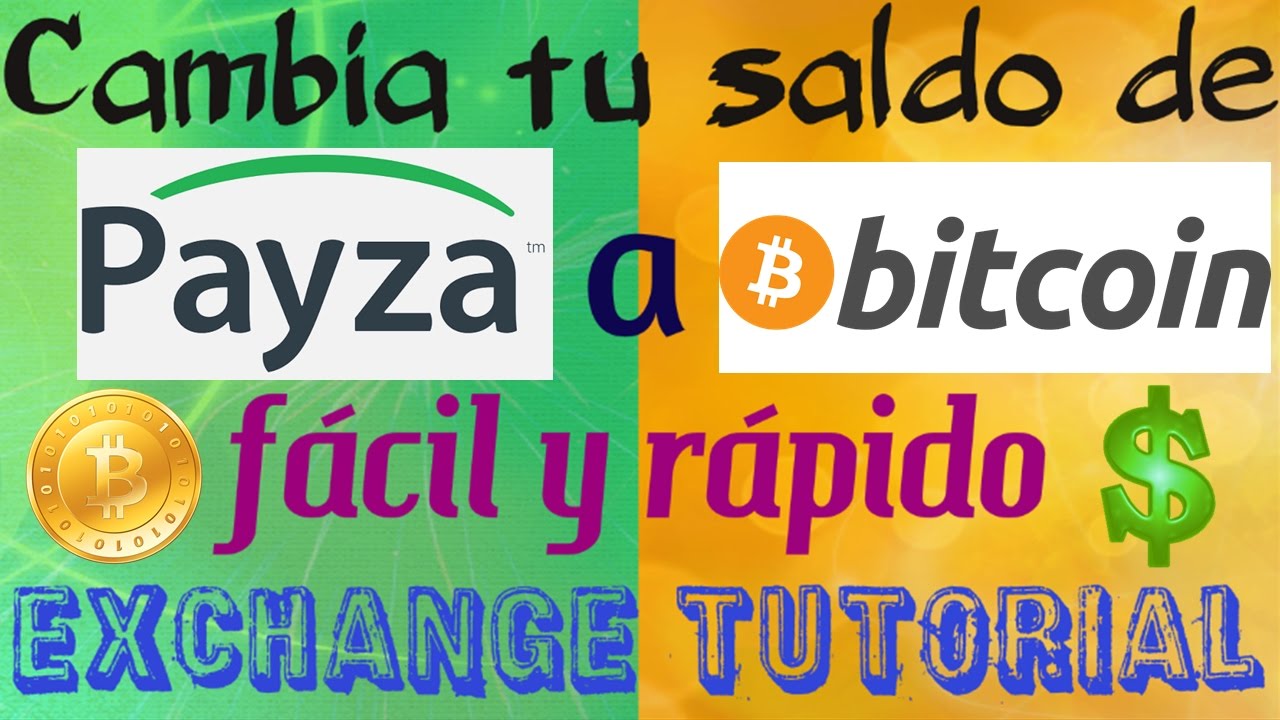 COMO PASAR TU SALDO DE PAYZA A BITCOIN 2017 | COMPRAR BITCOINS CON ...