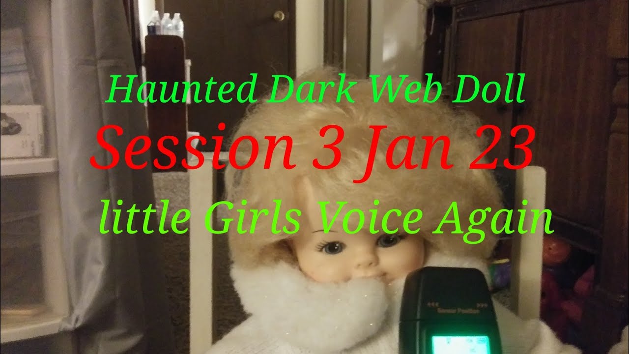 Communicating Whith Haunted Doll/ Little Girls Voice heard / Dark Web ...