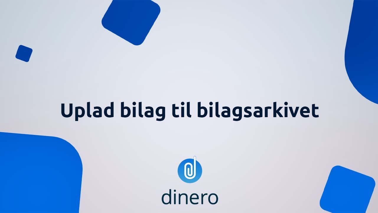 Upload bilag til bilagsarkiv i Dinero Regnskabsprogram - YouTube