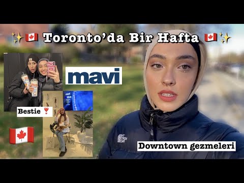 🇨🇦 TORONTO HAFTALIK VLOG 🇨🇦🥰  *MAVI Event/ Arkadaşlar/ DOWNTOWN TORONTO*