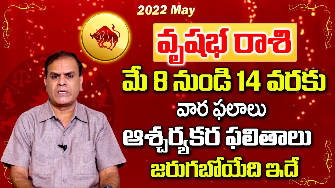 Vrushaba Rasi Weekly Phalalu May 8 - 14 | Vrushaba Rashi Phalalu 2022 ...