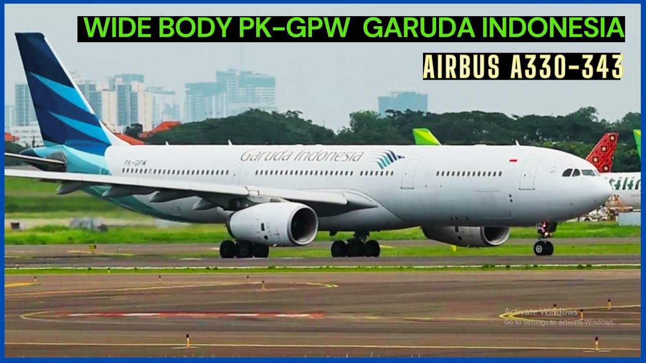 WIDE BODY PK-GPW GARUDA INDONESIA AIRBUS A330-343 LION AIR TAKEOFF ...