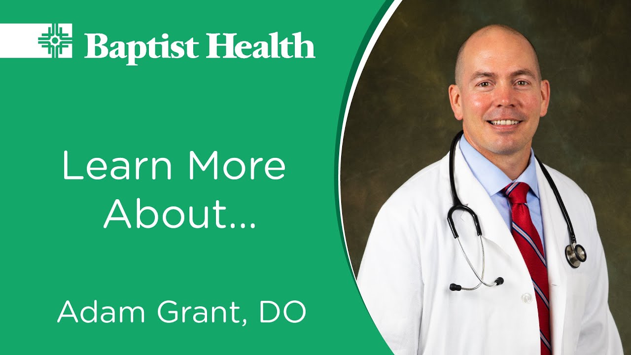 Adam Grant, DO Baptist Health Family Clinic Conway West - YouTube