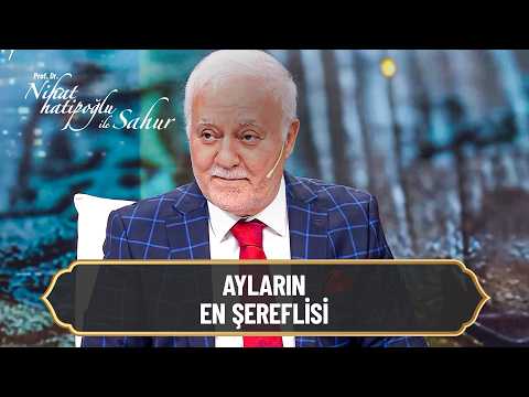 Ayın sultanı ramazan ayının özellikleri - Nihat Hatipoğlu ile Sahur (19  Şubat 2026)