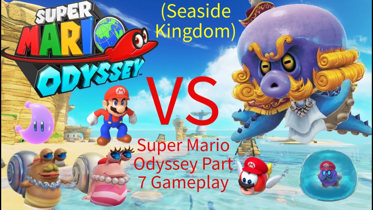 Super Mario Odyssey Part 7 Gameplay (Seaside Kingdom) - YouTube