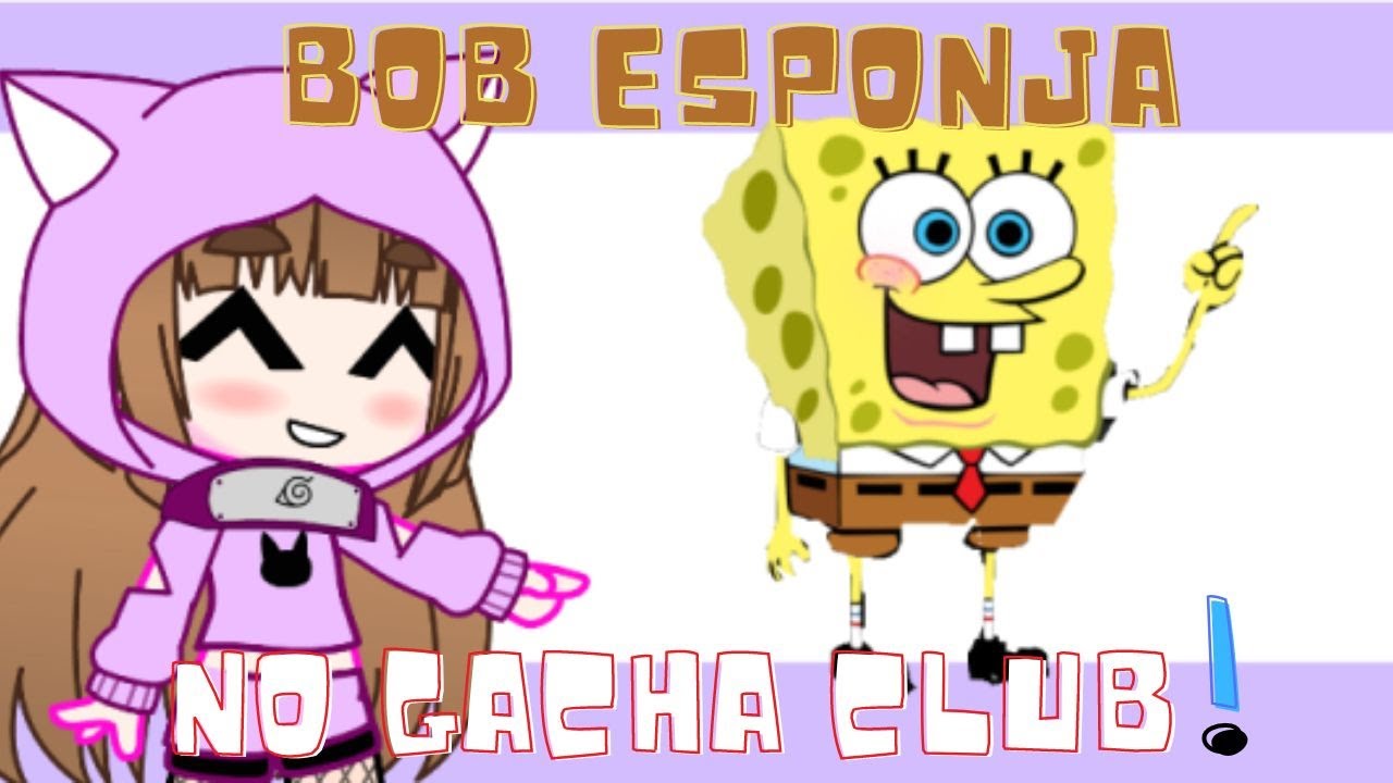 Bob Esponja no Gacha Club (speed criação) - YouTube