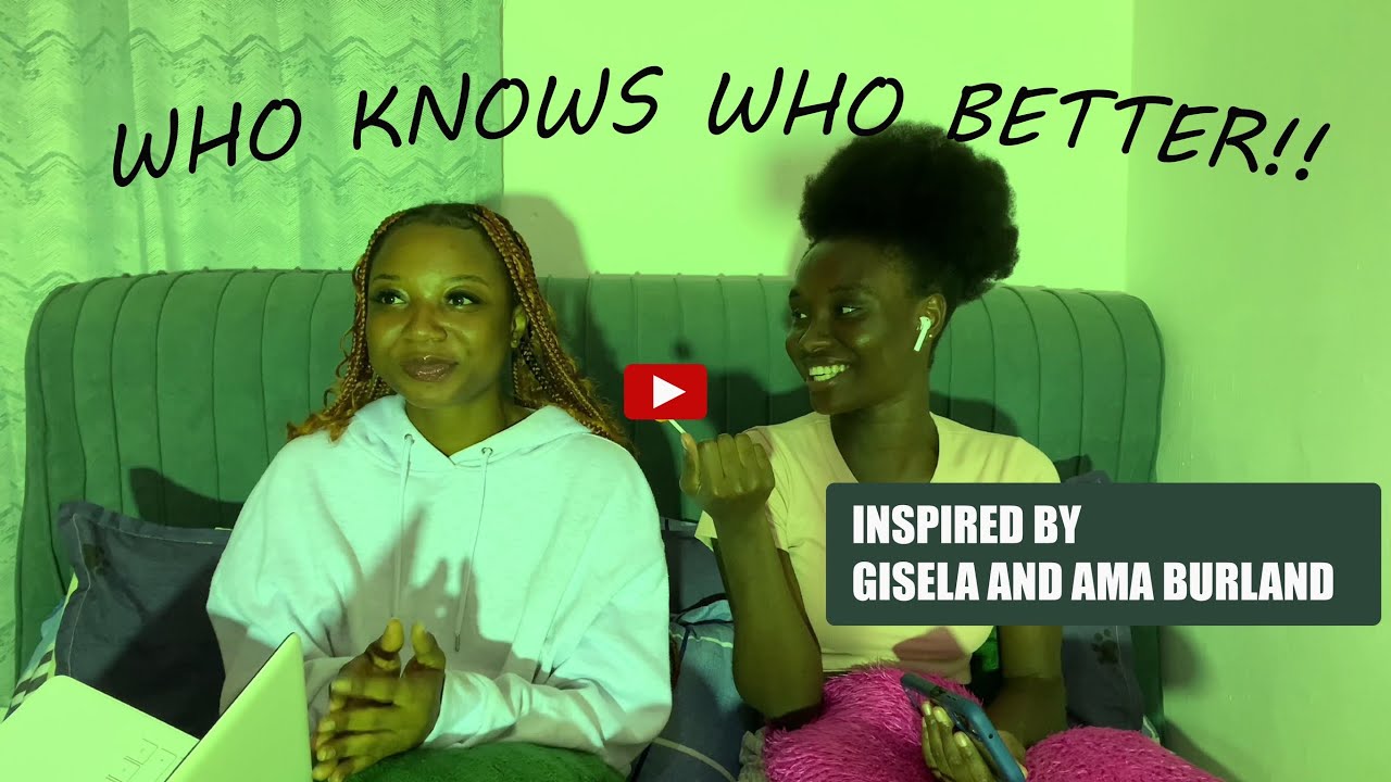 Who Knows who Better!! : Inspired by Gisela and Ama Burland - YouTube