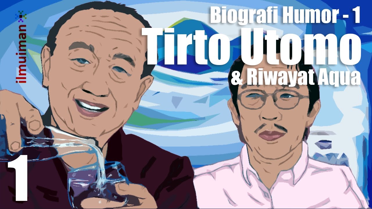 Tirto Utomo & Riwayat Aqua (1) | Biografi Humor - YouTube