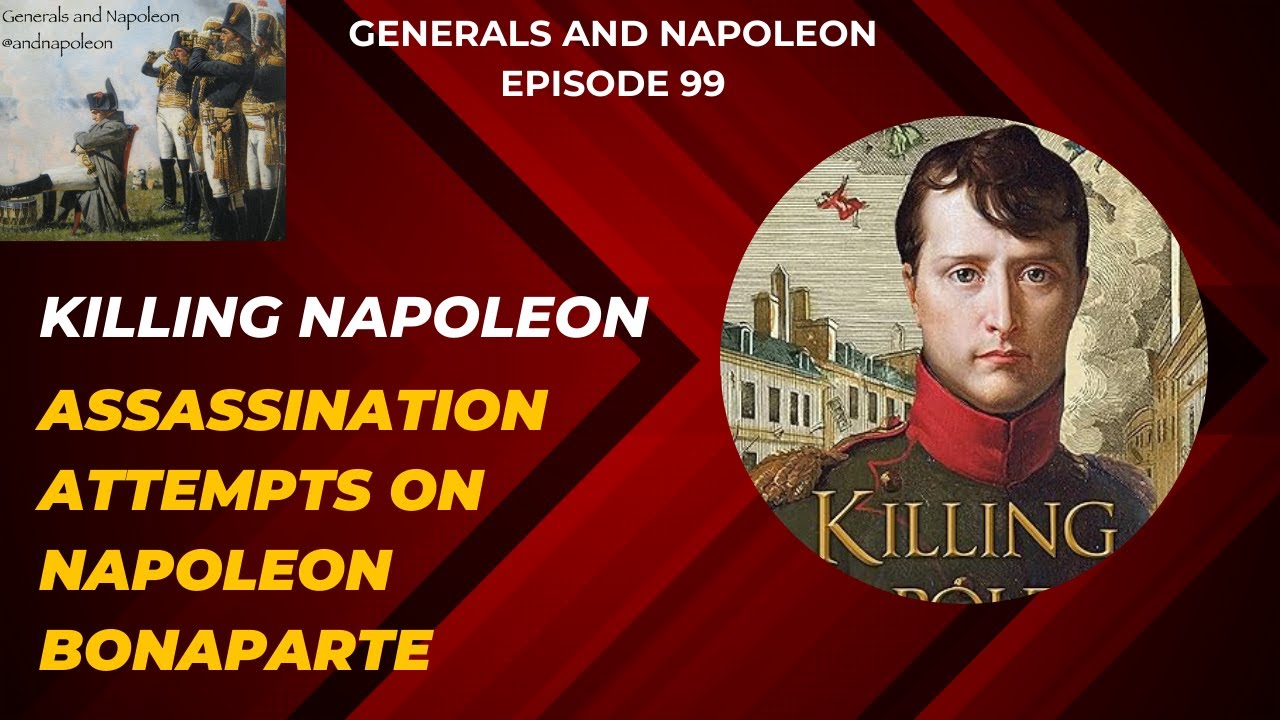 Killing Napoleon 💣 Assassination Attempts on Napoleon: The Plots to ...