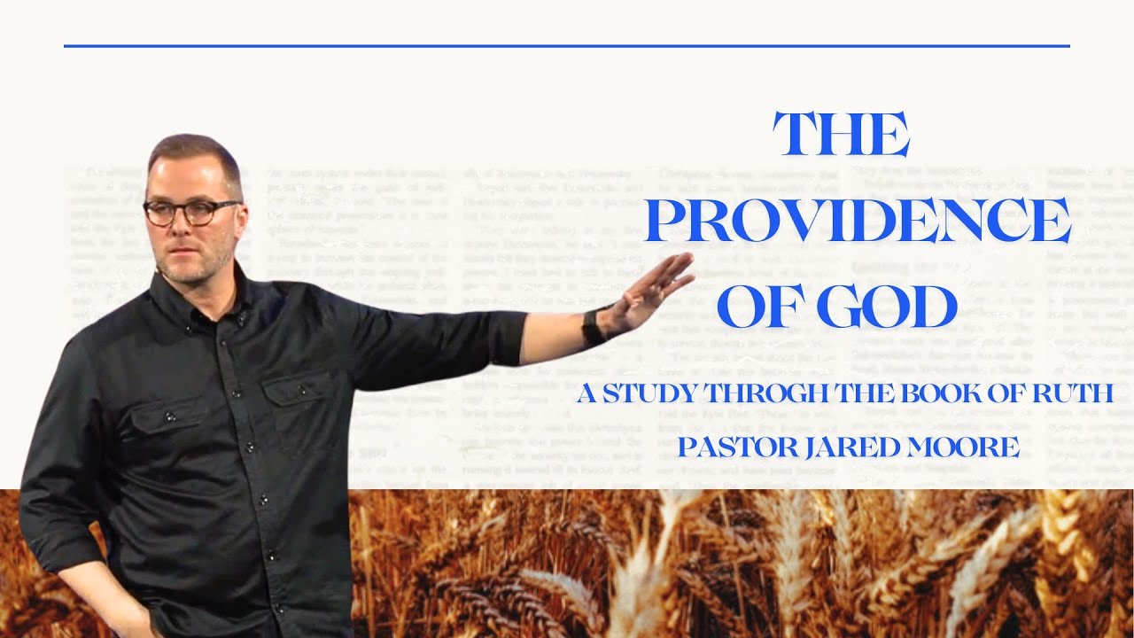 The Providence of God | A Study Through The Book of Ruth | Pastor Jared ...