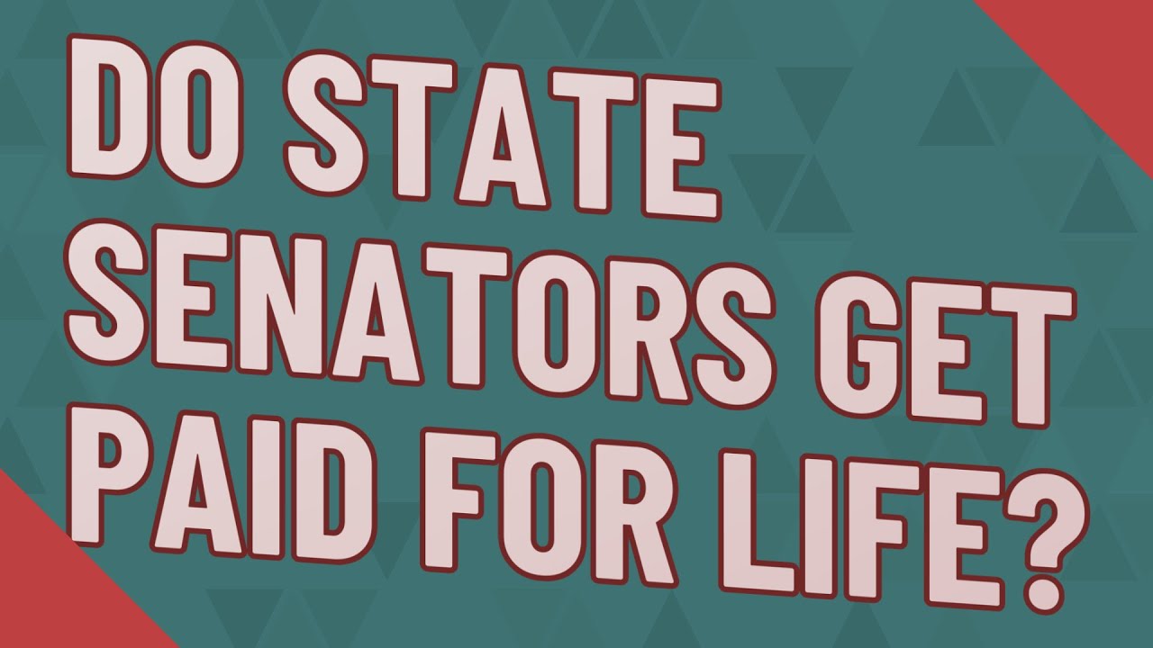 Do State Senators Get Paid For Life YouTube do-state-senators-get-paid-for-life-youtube