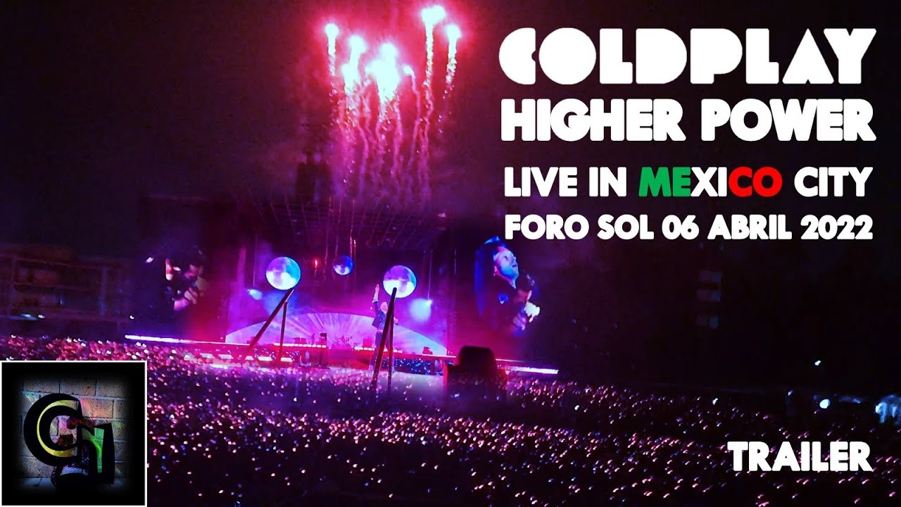 COLDPLAY - Intro + Higher Power (Foro Sol - MEXICO 06 - Abril - 2022 ...
