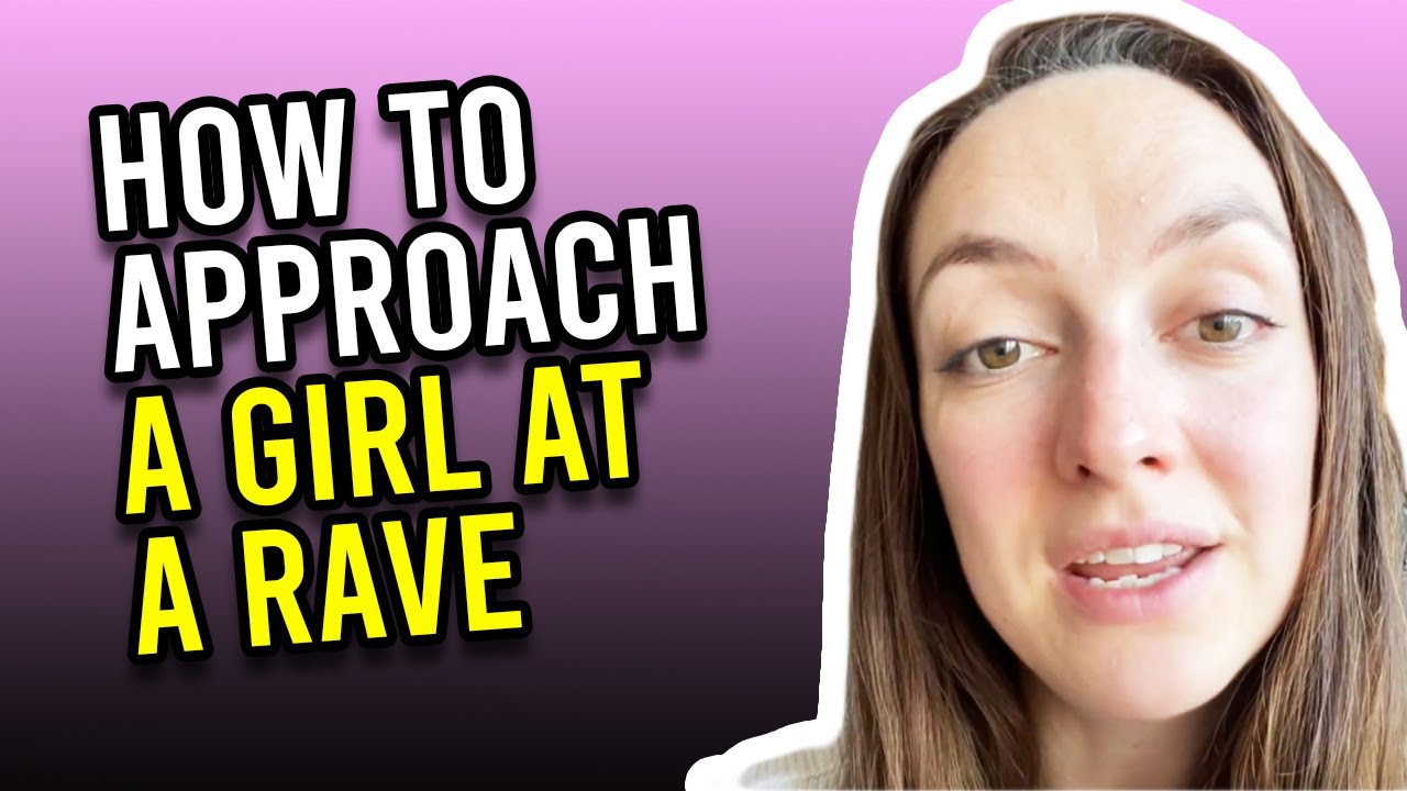 How To Approach A Girl At A Rave - YouTube