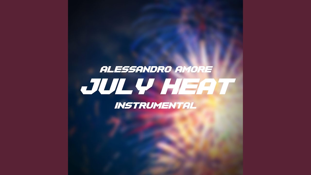 July Heat - YouTube