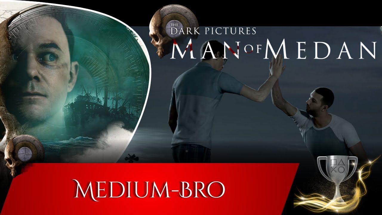 🙏🏼 Medium-Bro - Man of Medan | 🏆 Trophy Guide Deutsch - YouTube