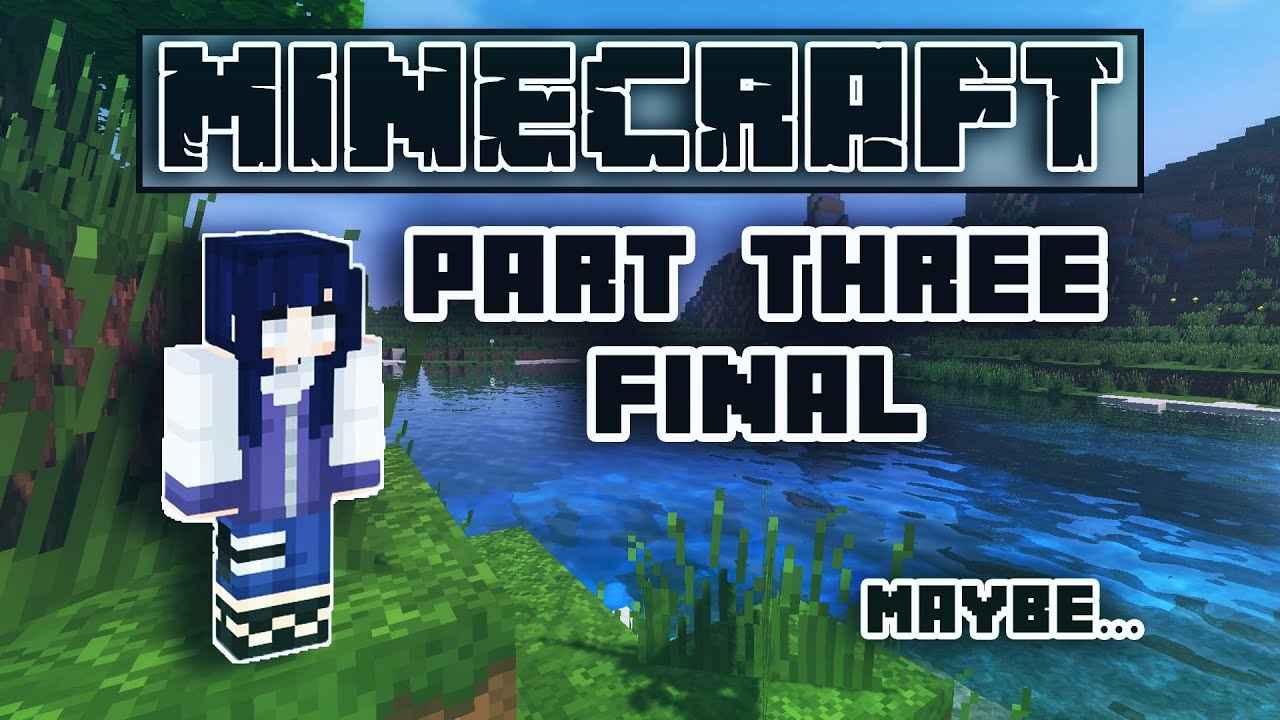 MINECRAFT PART 3 FINALE??? - YouTube