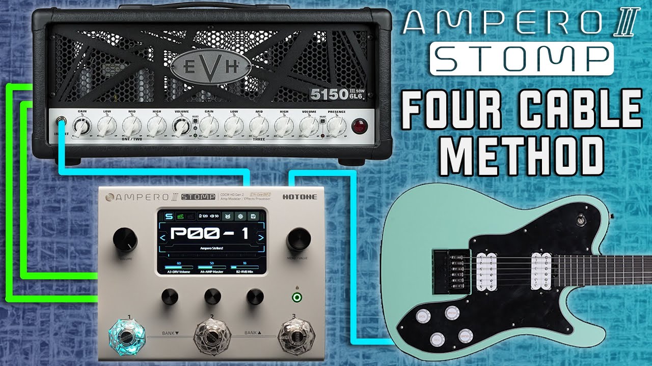 Ampero II Stomp With A REAL Amp - Four Cable Method Tutorial - YouTube