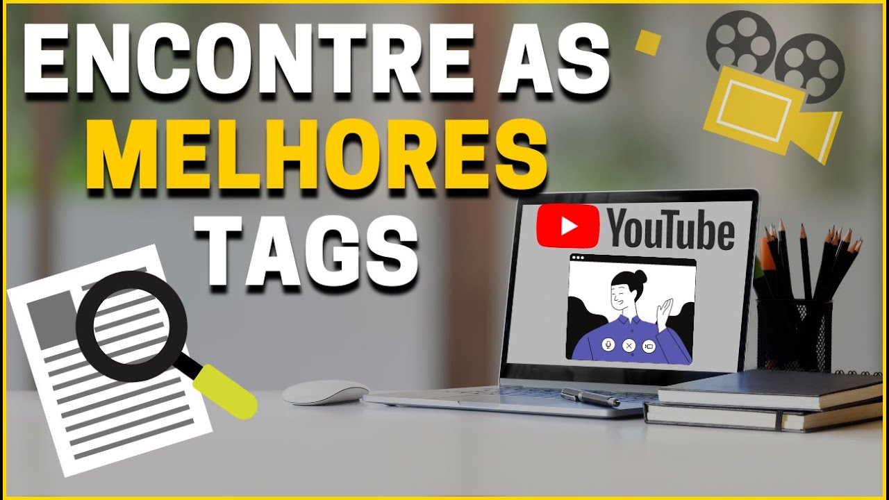 Aprenda Como CRIAR As Tags Para Vídeos Do Youtube | Encontre As ...