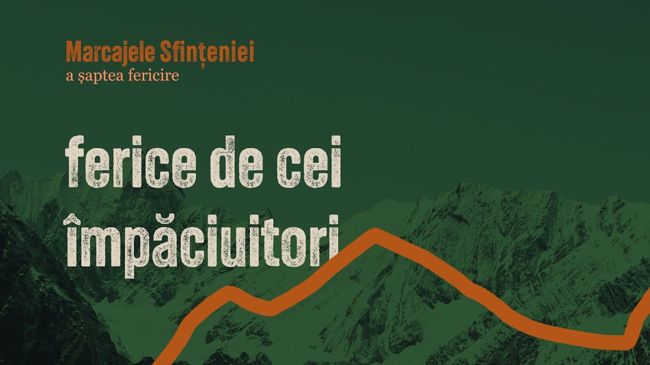 Ferice ce cei împăciuitori (Fericirea a 7-a) | Marcel Opriș | Harvest ...