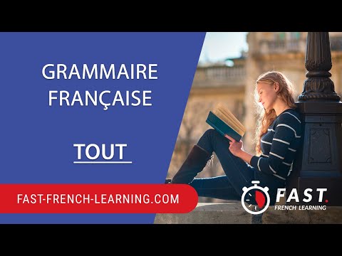 GRAMMAIRE francaise TOUT | Tout TOUS Toute TOUTES - YouTube