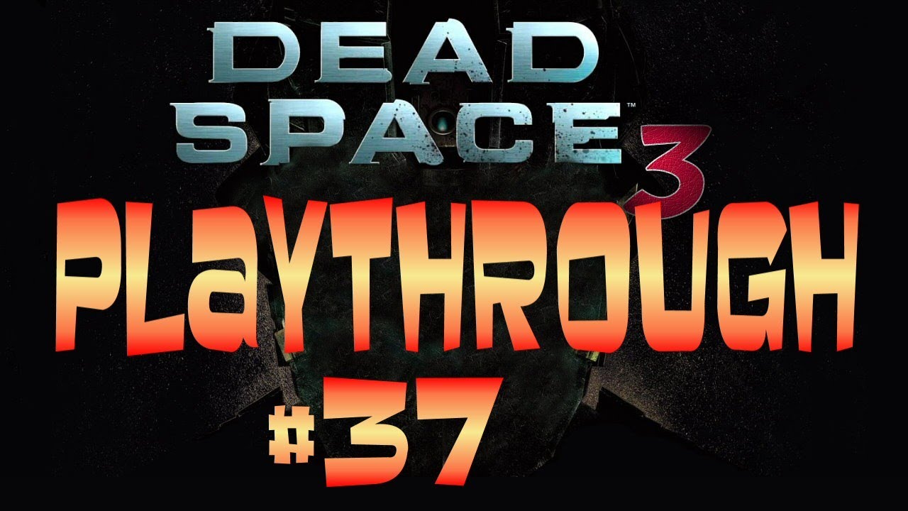 Dead Space 3 Playthrough - Part 37 - Constructing the Probe Gun - YouTube