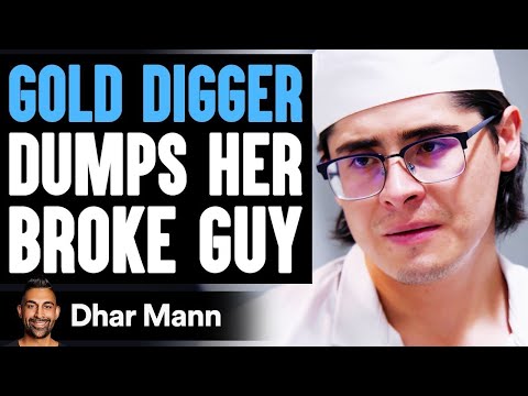 GOLD DIGGER Dumps Her BROKE GUY, She Lives To Regret It | Dhar Mann