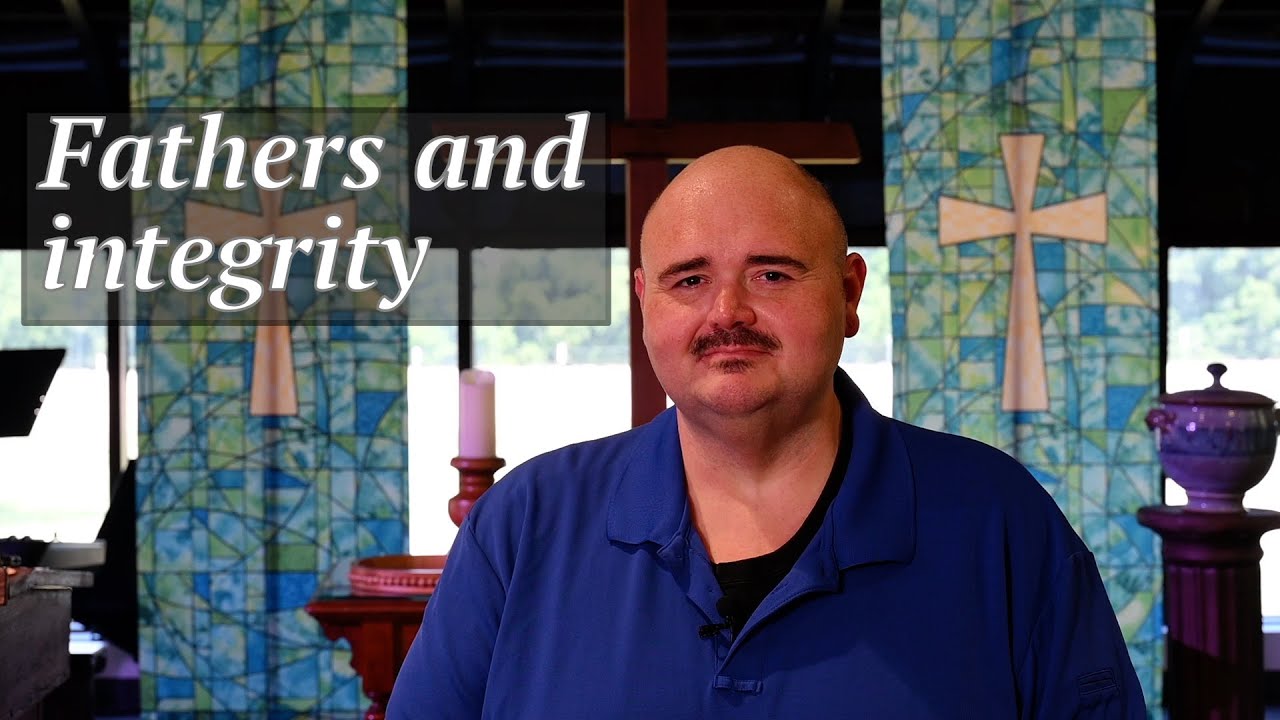 Fathers and integrity - YouTube
