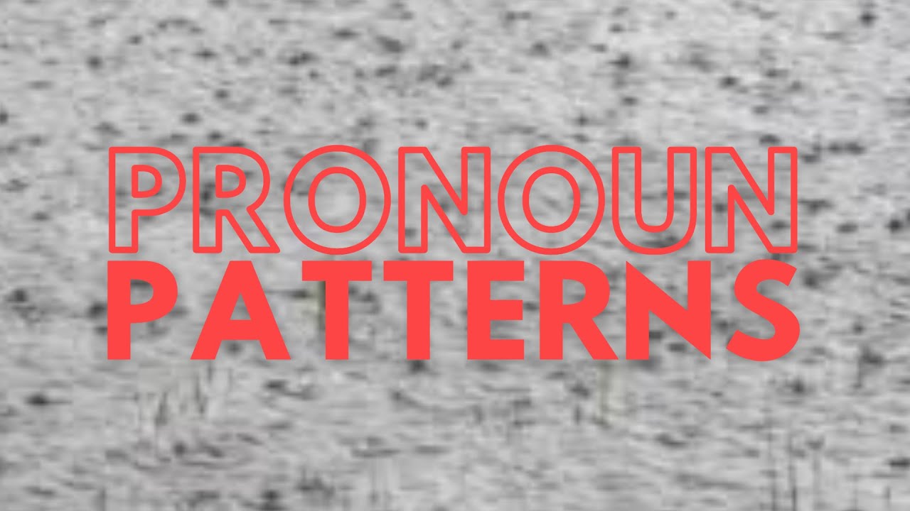Pronoun Patterns - YouTube
