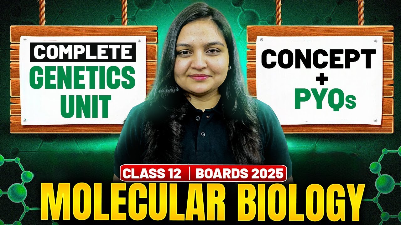 Complete Genetics Unit | Concepts + PYQs | Molecular Biology | Class 12 ...