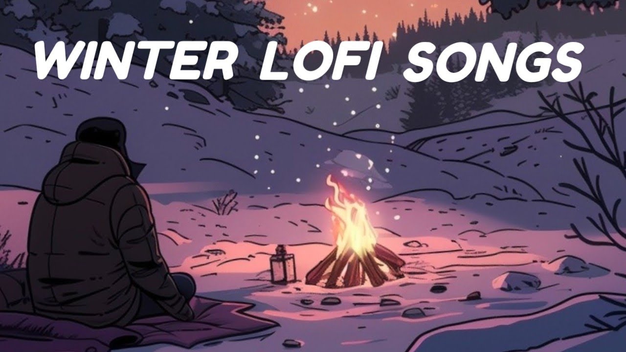 Winter Night Lofi Songs | Relaxing Music For Chilly Evenings | Winter ...