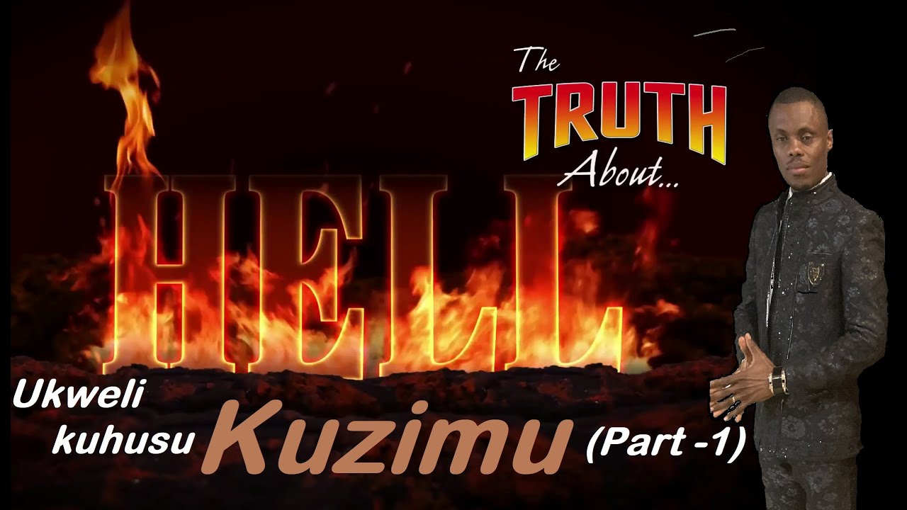 Ukweli Kuhusu Kuzimu (part1) Mchungaji Bienvenue Leon K. - YouTube