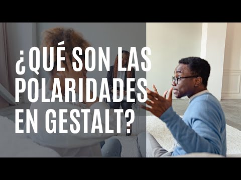 ¿Qué son las polaridades en psicoterapia Gestalt? - YouTube