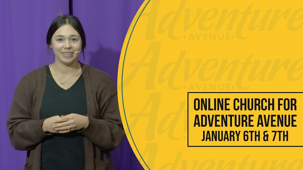 Online Church for Adventure Avenue - January 6/7 - YouTube