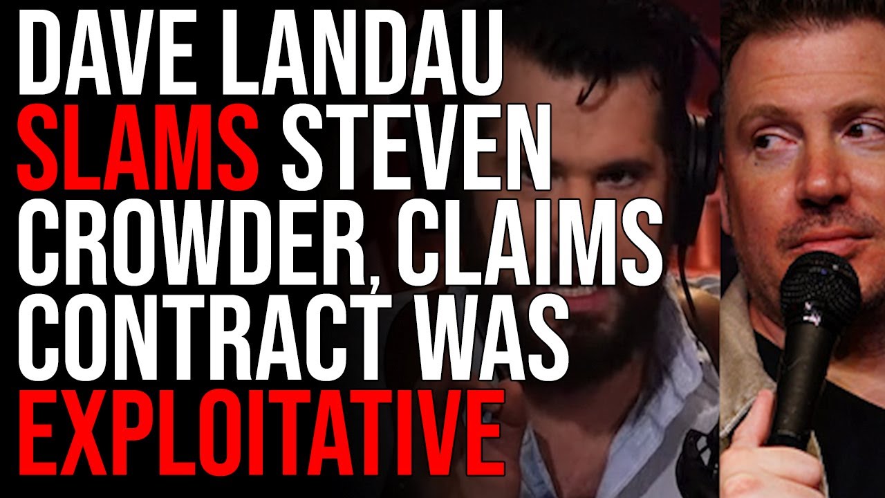 Dave Landau SLAMS Steven Crowder, Claims Contract Was EXPLOITATIVE - YouTube