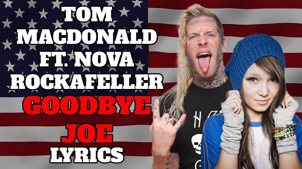 TOM MACDONALD FT. NOVA ROCKAFELLER GOODBYE JOE LYRICS - YouTube