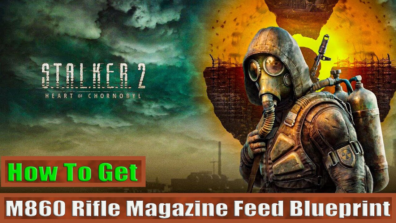 How To Get M860 Rifle Magazine Feed Blueprint Stalker 2 Heart of ...