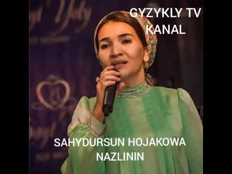 Sahydursun Hojakowa-Nazlinin (Halk Aýdym)