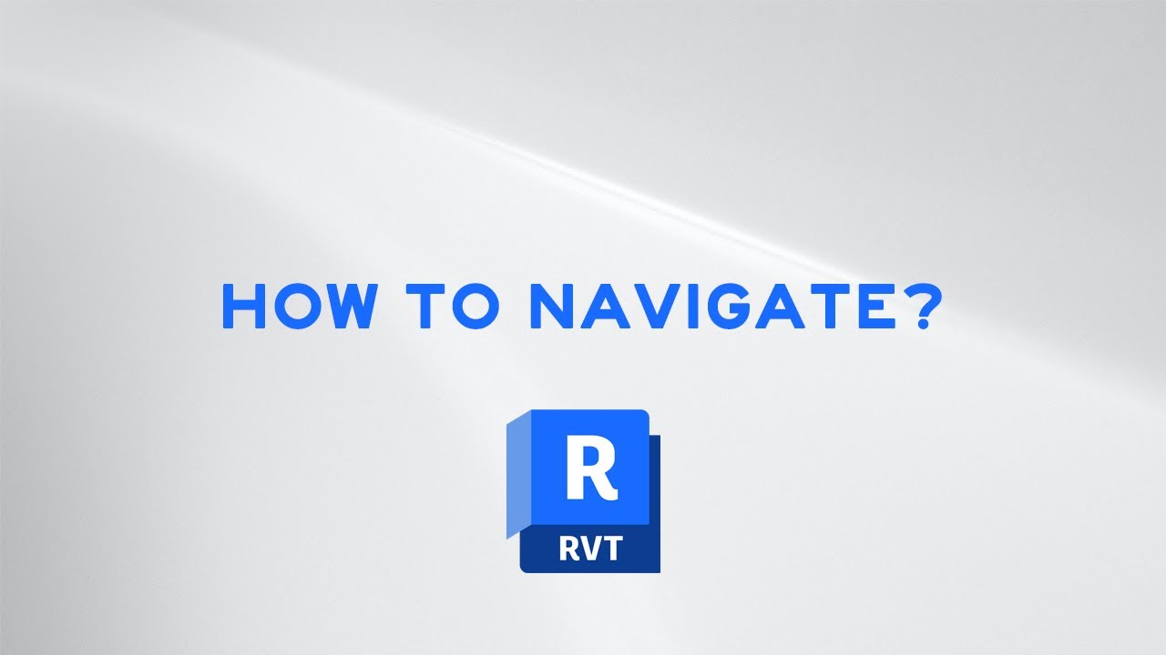 Navigation in Revit - YouTube