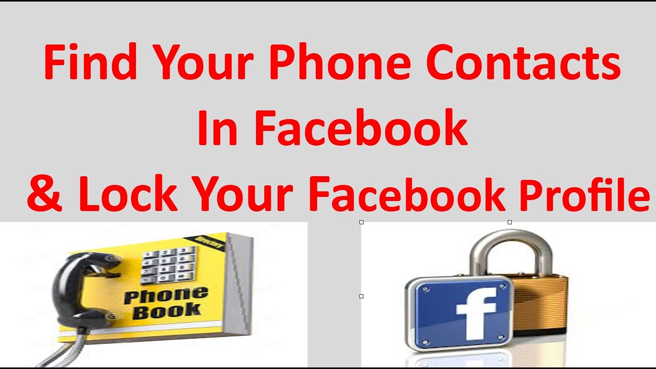 Find Your Phone Contacts In Facebook & Lock Your Facebook Profile - YouTube