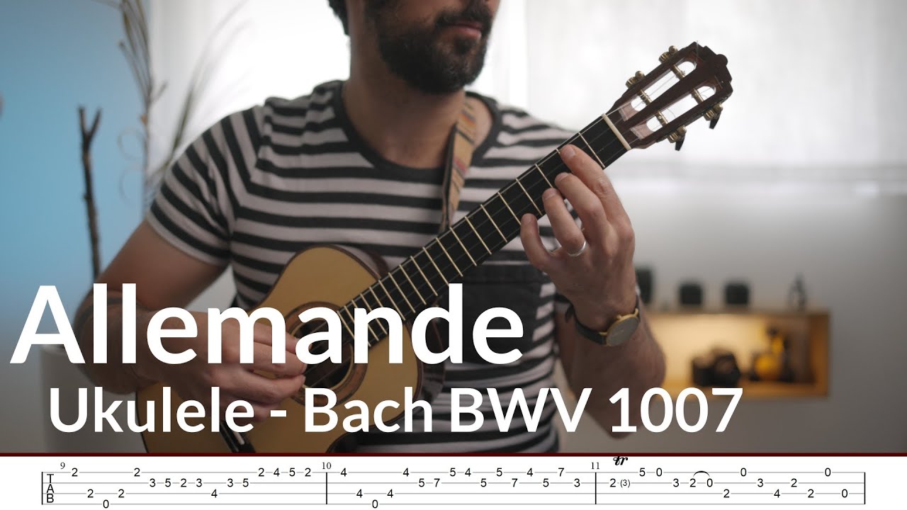 Allemande - Bach//Cello Suite no.1 BWV 1007 | Ukulele Fingerstyle TAB ...