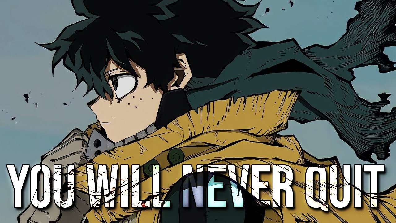 YOU WILL NEVER QUIT - My Hero Academia - Anime Motivation - [AMV] - YouTube